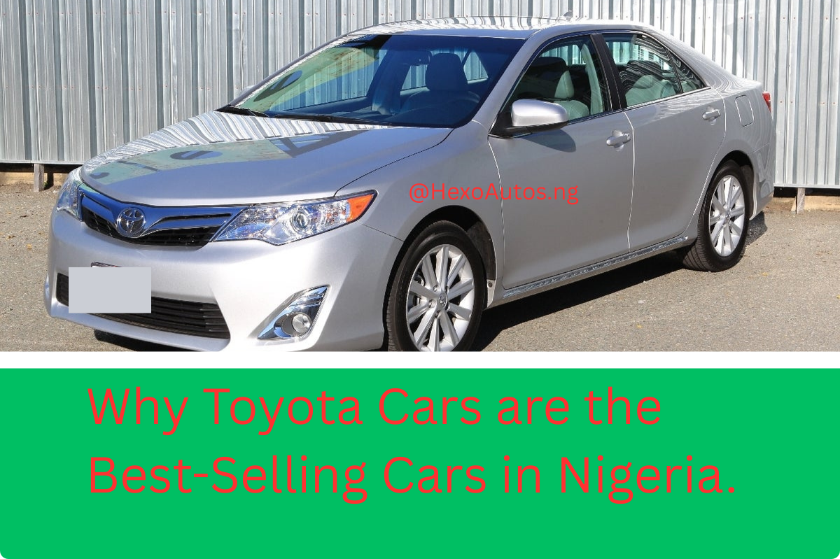Why Toyota Cars are the Best-Selling Cars in Nigeria - HexoAutos NG